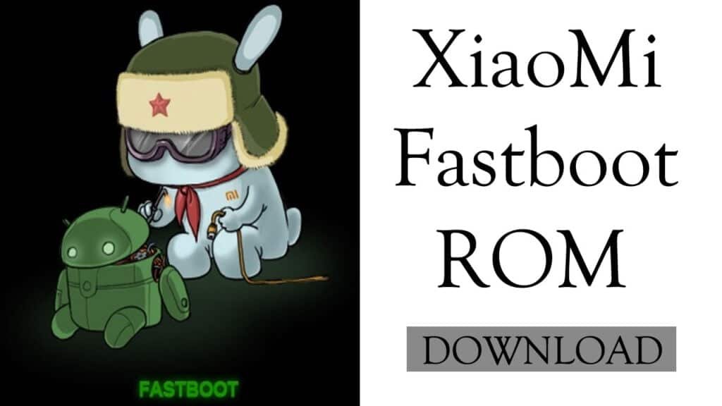 Xiaomi MiUI Fastboot ROM download link for all Mi phones